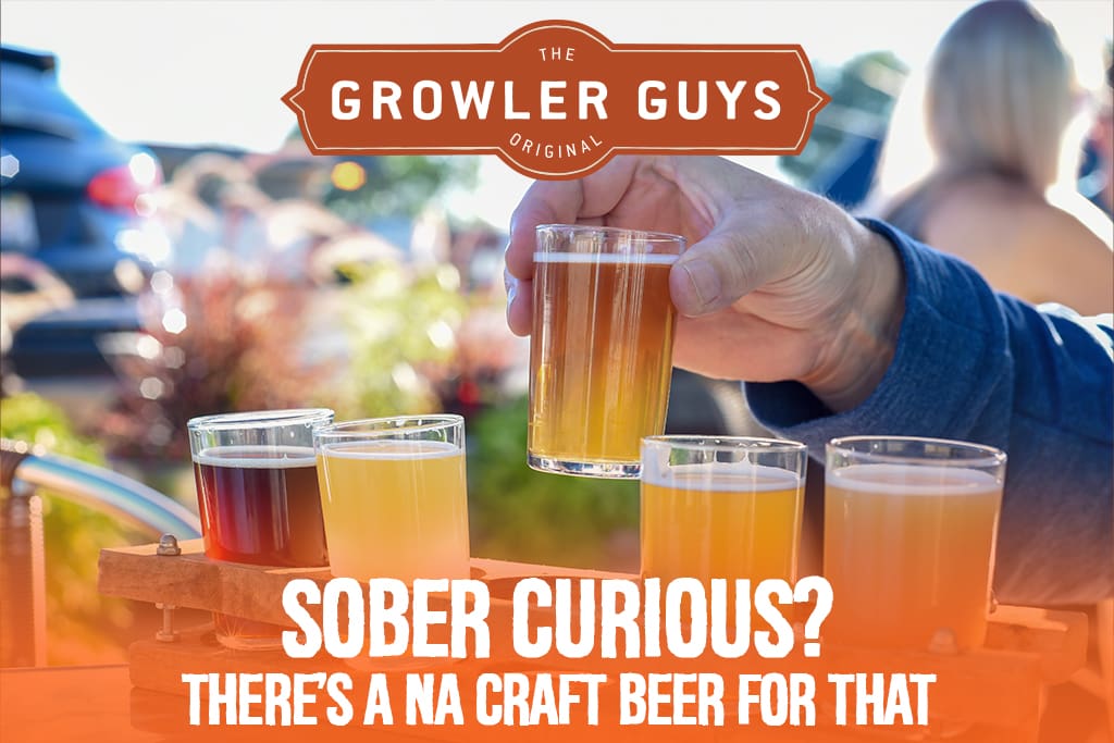 Sober Curious? There’s a NA Craft Beer for That. • The Growler Guys